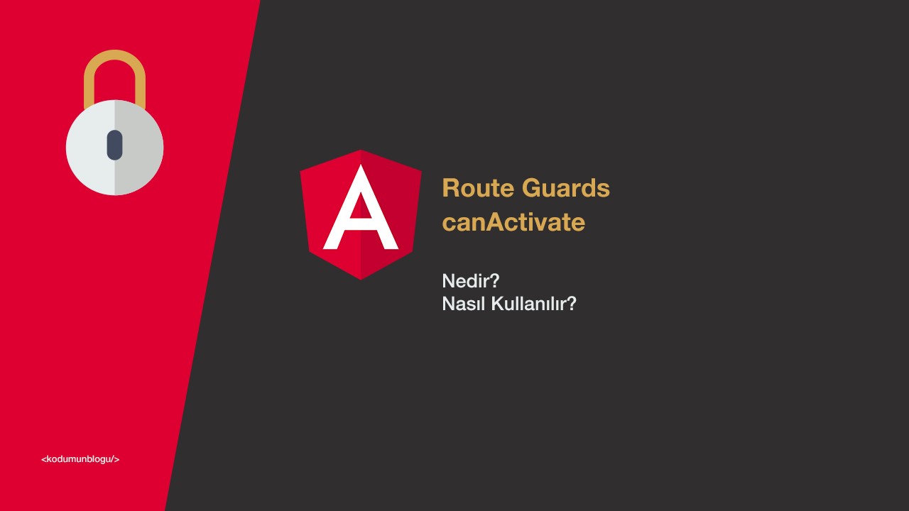 Angular Route Guards canActivate nedir? Nasıl kullanılır? - kodum Angular Route Guards canActivate nedir? Nasıl kullanılır? - kodum