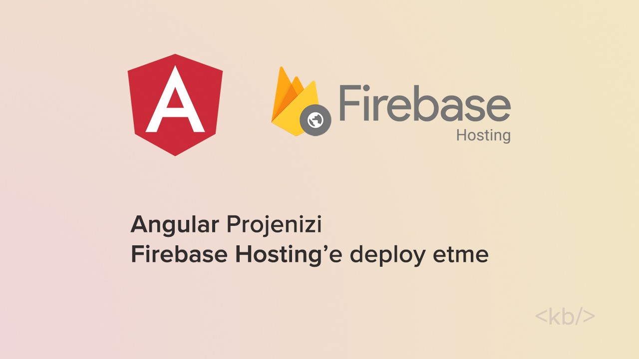 Angular Projenizi Firebase Hosting Ile Yayınlama Deploy Etme