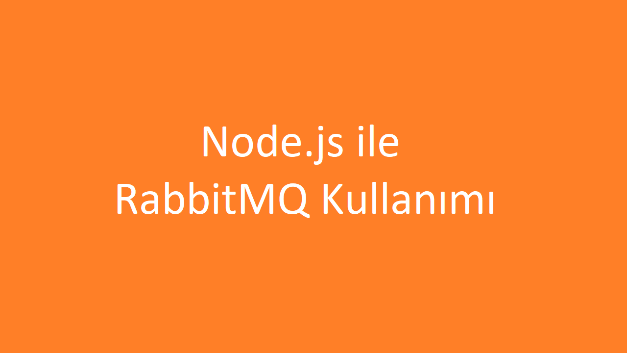 Node.js ile RabbitMQ Kullanımı - kodumunblogu.net